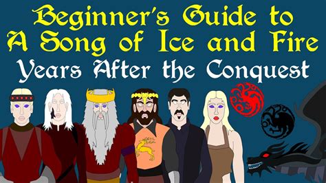 Beginners Guide To A Song Of Ice And Fire Years After The Conquest