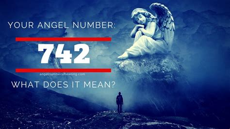 Angel Number 742 Meaning And Symbolism