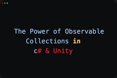 Santosh Parihar On Linkedin The Power Of Observable Collections In C And Unity