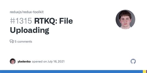 Rtkq File Uploading · Issue 1315 · Reduxjsredux Toolkit · Github