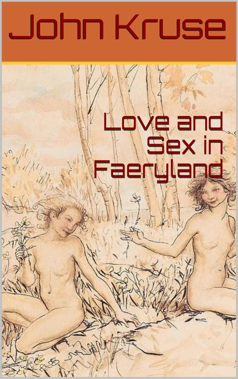 Love And Sex In Faeryland By John Kruse Goodreads