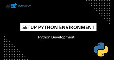 How To Setup Your Python Development Environment A Step By Step Tutorial