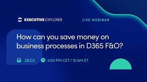 Webinar How Can You Save Money On Business Processes In D365 Fando