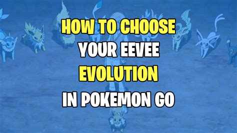 how to pick your eevee evolution in pokemon go
