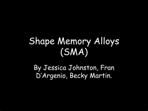 PPT Shape Memory Alloys SMA PowerPoint Presentation Free Download ID