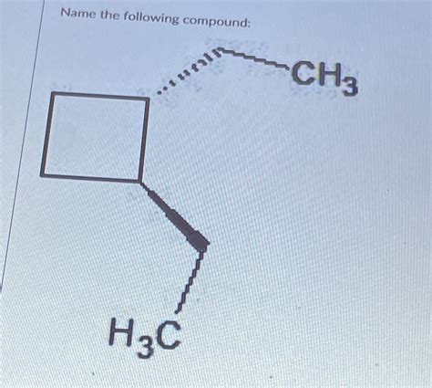 [solved] Name The Following Compound Ch3 H3c Course Hero