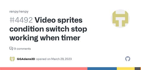 Video Sprites Condition Switch Stop Working When Timer · Issue 4492 · Renpyrenpy · Github
