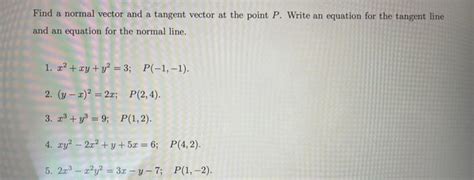 Solved Find A Normal Vector And A Tangent Vector At The Chegg