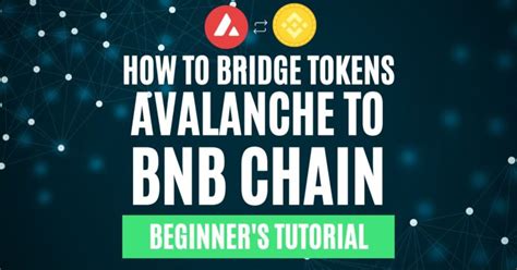 How To Bridge AVAX To BNB Chain Altcoin Buzz