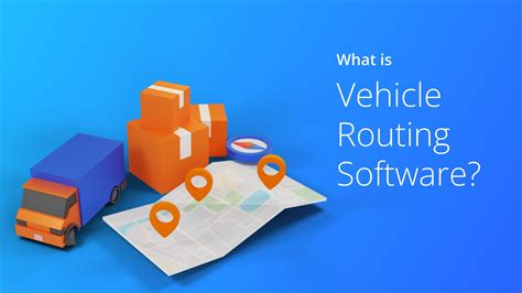What Is Vehicle Routing Software