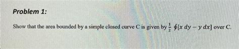 Solved Problem 1 Show That The Area Bounded By A Simple