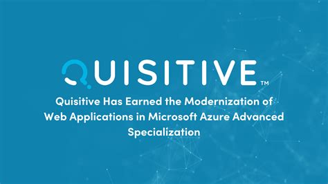 Quisitive Has Earned The Modernization Of Web Applications In Microsoft Azure Advanced