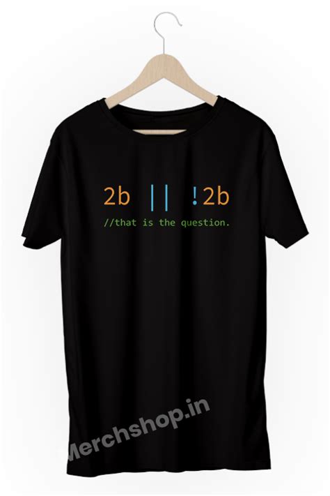 2b or not 2b funny programmer coding tshirt merchshop