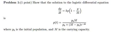 Solved Problem 1 1 Point Show That The Solution To The Logistic
