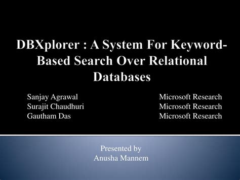 Ppt Dbxplorer A System For Keyword Based Search Over Relational Databases Powerpoint