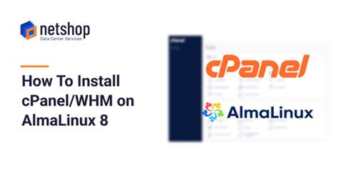 how to install cpanel whm on almalinux 8 server · netshop isp