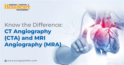 Know The Difference CT Angiography CTA And MRI Angiography MRA