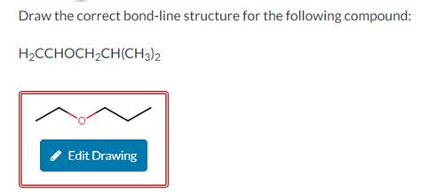 Solved Draw The Correct Bond Line Structure For The