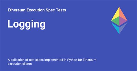 Logging Ethereum Execution Spec Tests