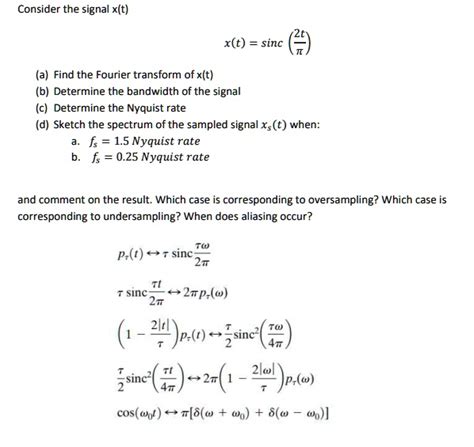 Consider The Signal Xt Xtsin A Find The Fourier Transform Of Xt B