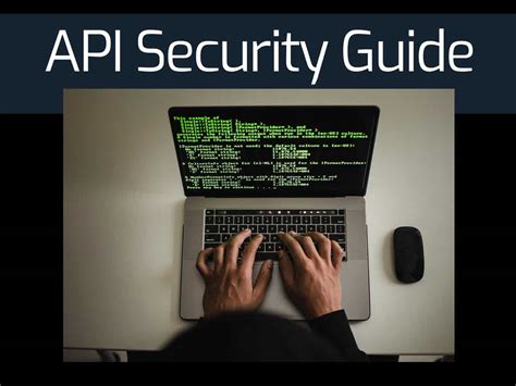 API Security Guide Best Practices For Top Dangers
