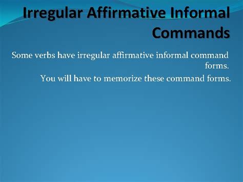 Affirmative Informal Commands Affirmative Informal Commands To Tell