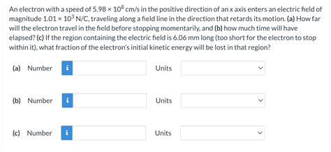 Solved An Electron With A Speed Of Cm S In The Chegg Com