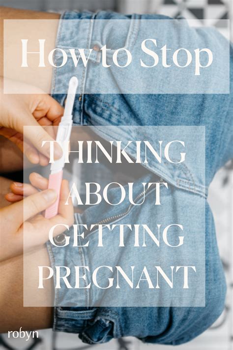 How To Stop Thinking About Getting Pregnant Artofit