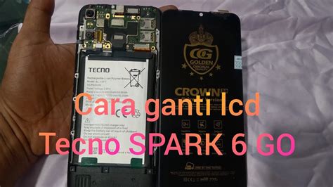 Cara Ganti Lcd Tecno Spark 6 Go Tipe Batre Bl 49ft Youtube