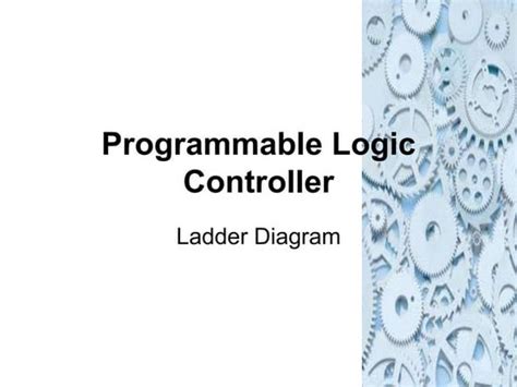 Ladder Diagram Languages Programmable Logic Controller Ppt