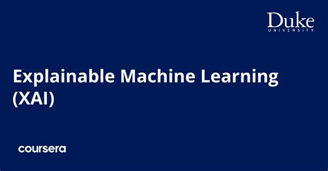 Explainable Machine Learning Xai Coursera