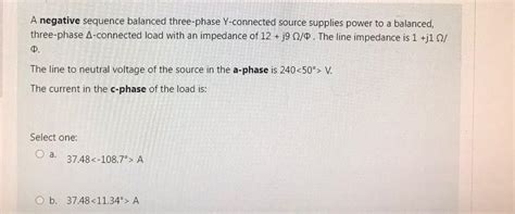 Solved A Negative Sequence Balanced Three Phase Y Connected