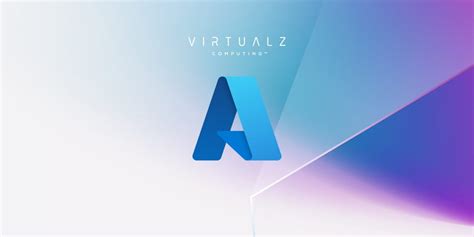 Virtualz Solutions For Microsoft Azure Virtualz Computing