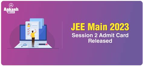 JEE Main 2023 Session 2 Admit Card Is Released By The NTA