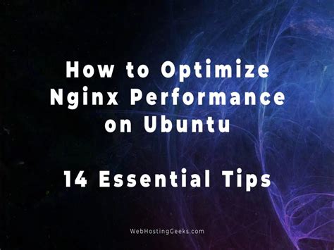 14 Tips To Easily Optimize Nginx Performance On Ubuntu Linux Tutorials For Beginners