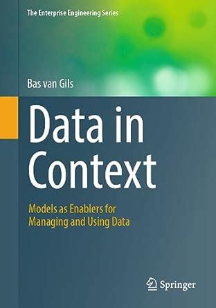Data In Context Models As Enablers For Managing And Using Data