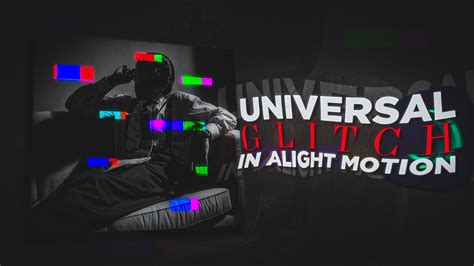 AE LIKE UNIVERSAL GLITCH IN ALIGHT MOTION TUTORIAL YouTube