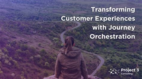 Transforming Customer Experiences With Journey Orchestration