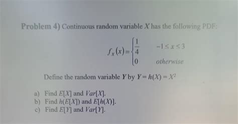 Solved Problem 4 Continuous Random Variable X Has The