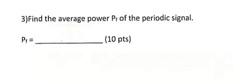 Solved Consider The Periodic Signal Chegg