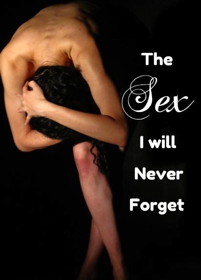 The Sex I Will Never Forget Youth Singles Blog