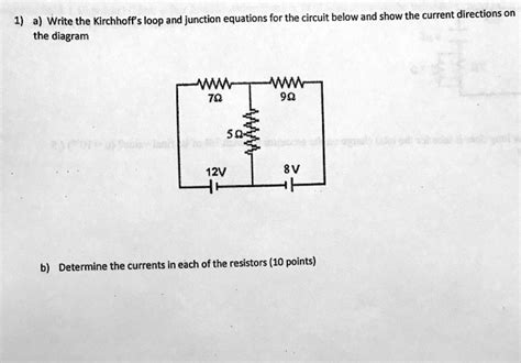 A Write The Kirchhoff S Loop And Junction Equations For The Circuit Below And Show The