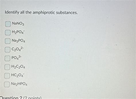 Solved Identify All The Amphiprotic