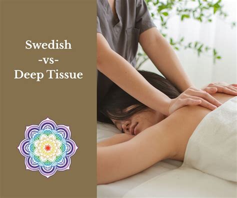 Swedish Vs Deep Tissue Massage Not Sure Which Massage Is Right For You