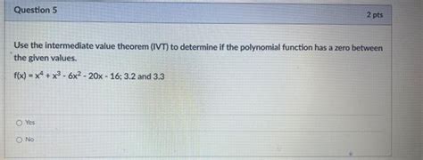 Solved Use The Intermediate Value Theorem IVT To Determine Chegg
