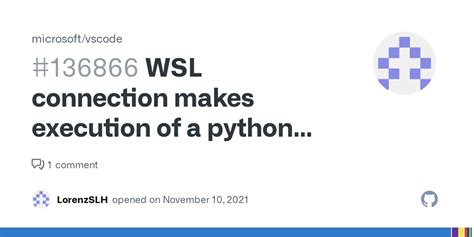 WSL Connection Makes Execution Of A Python Script Slow Issue 136866 Microsoft Vscode GitHub
