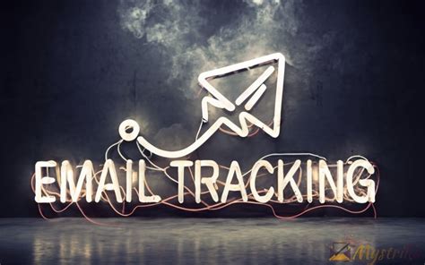 Know What Happens After You Hit Send The Complete Guide To Email Tracking In 2023 Mystrika