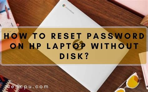 How To Reset Password On Hp Laptop Without Disk Top Full Guide MedCPU