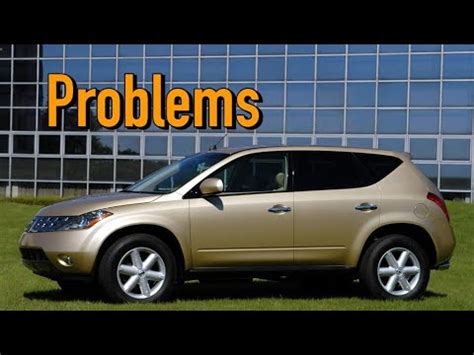 What Are The Most Common Problems With A Used Nissan Murano Z50 Youtube