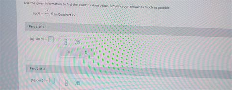 solved use the given information to ﻿find the exact function